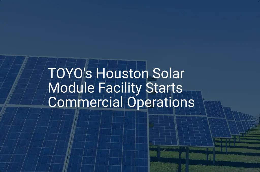 Houston solar module facility: Impressive 2024 launch - PVknowhow