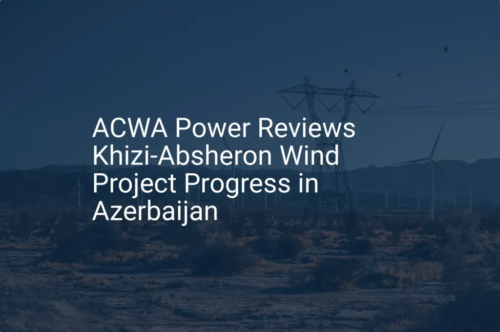 Impressive Azerbaijan wind project hits 2024 milestone - PVknowhow