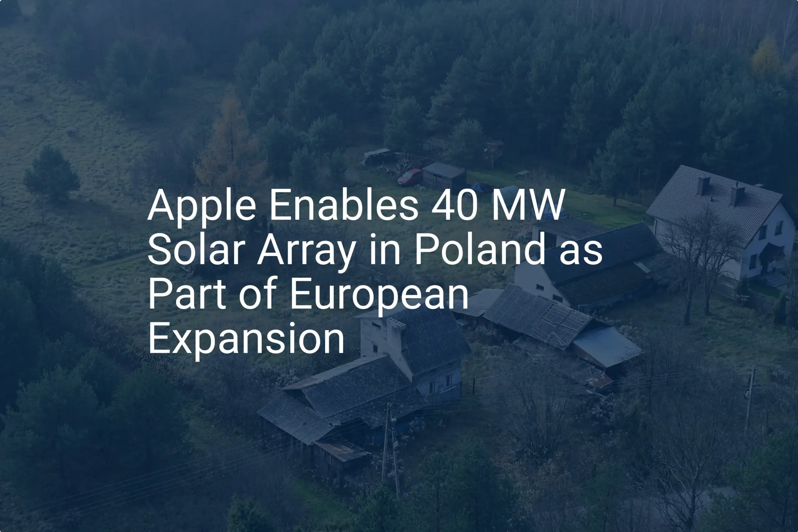 Impressive Apple Poland solar array adds 40 MW Power - PVknowhow.com