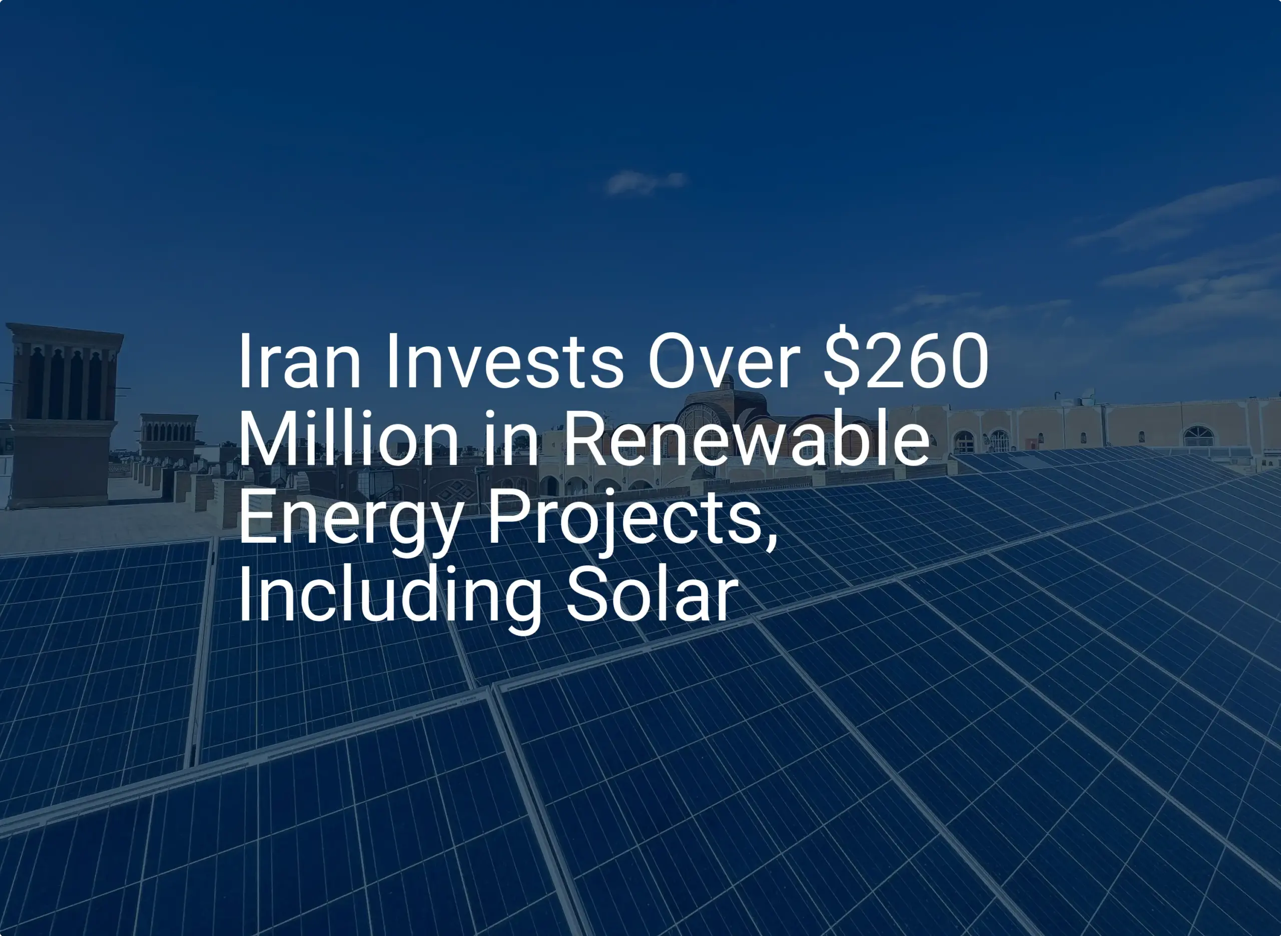 Iran renewable energy: Impressive $260M Investment - PVknowhow.com