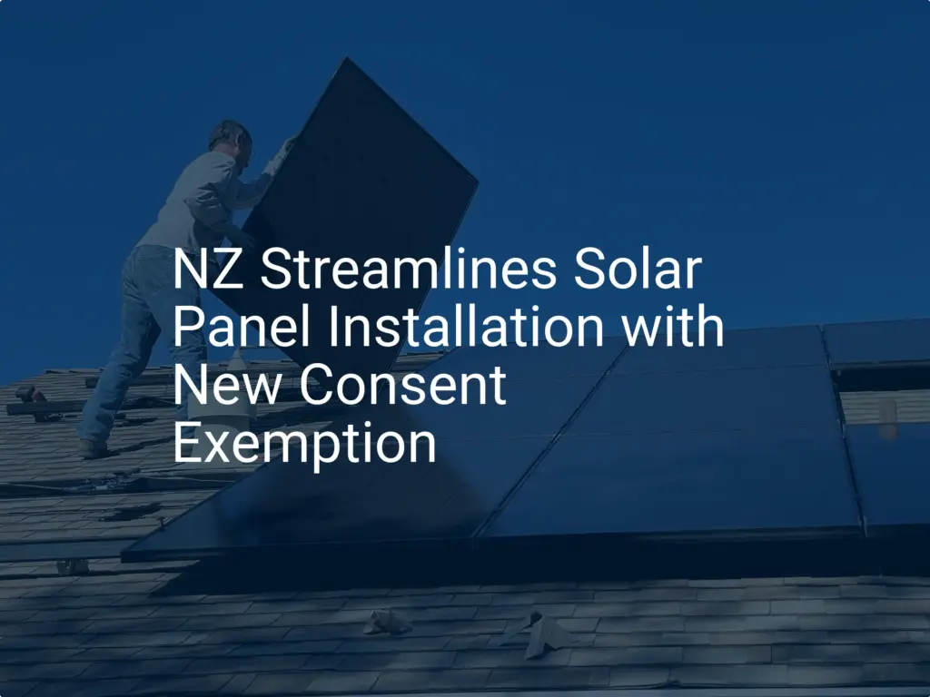 NZ solar panel installation: Unique 2024 Consent Rule Eases Way - PVknowhow