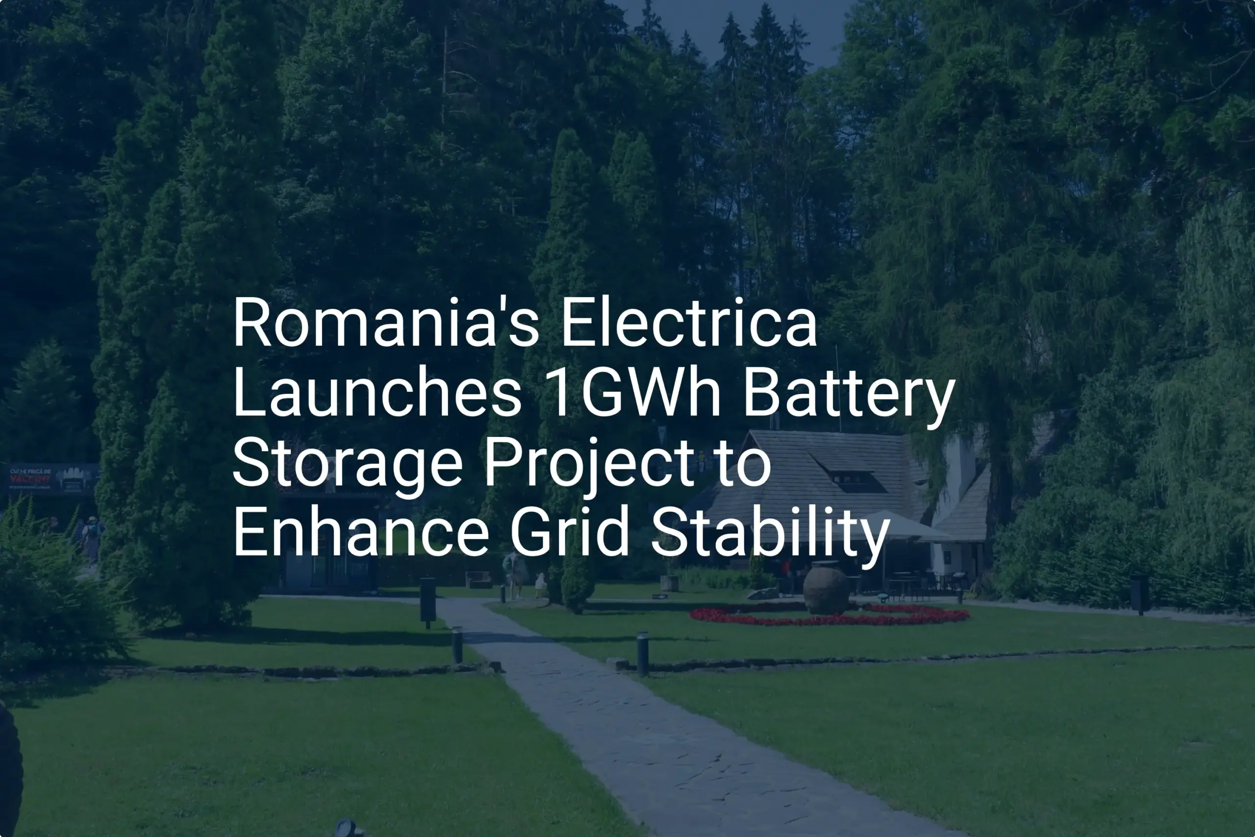 Romania battery storage: Impressive 1GWh Project Launched - PVknowhow.com