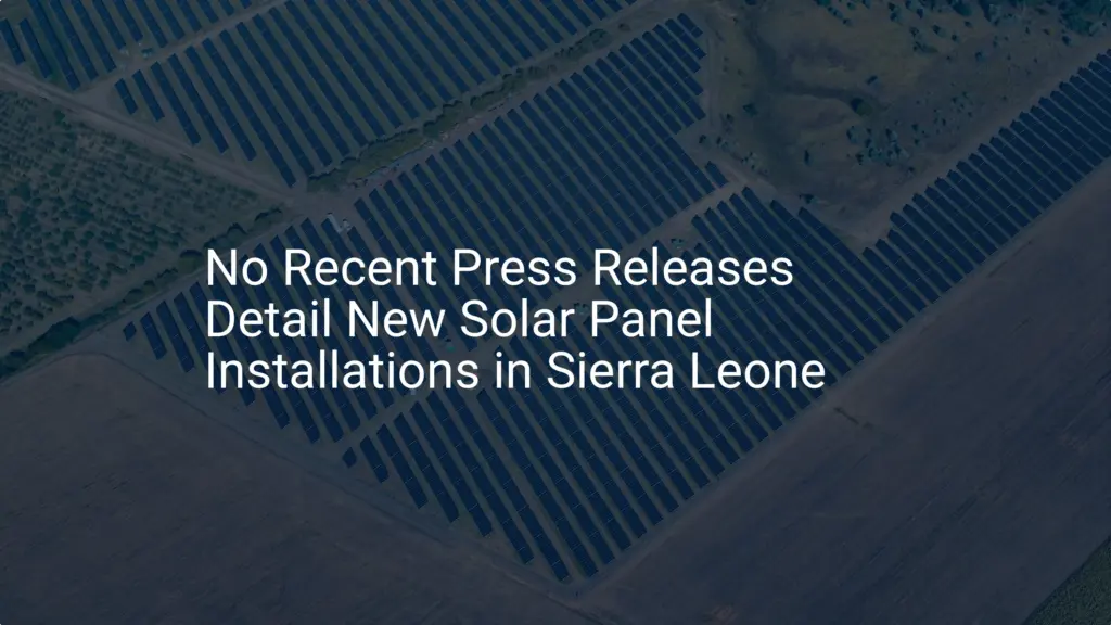 Sierra Leone solar panels: Unique 2024 updates absent - PVknowhow