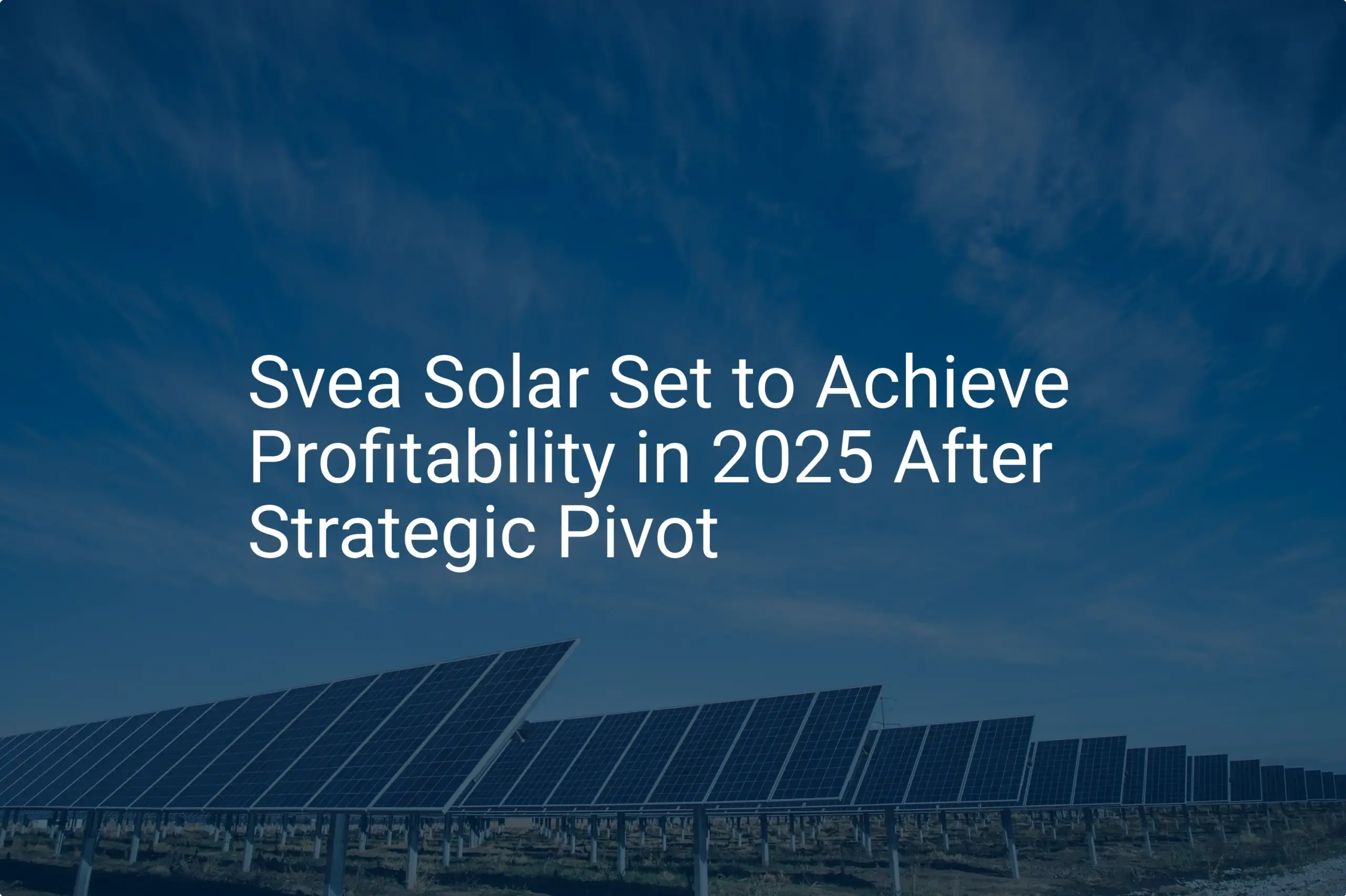 Svea Solar profitability: Remarkable Turnaround Set for 2025 ...