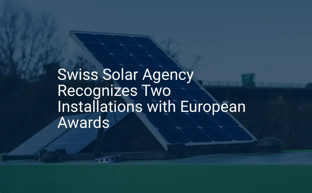 Swiss solar awards: 2 stunning projects earn European honors - PVknowhow