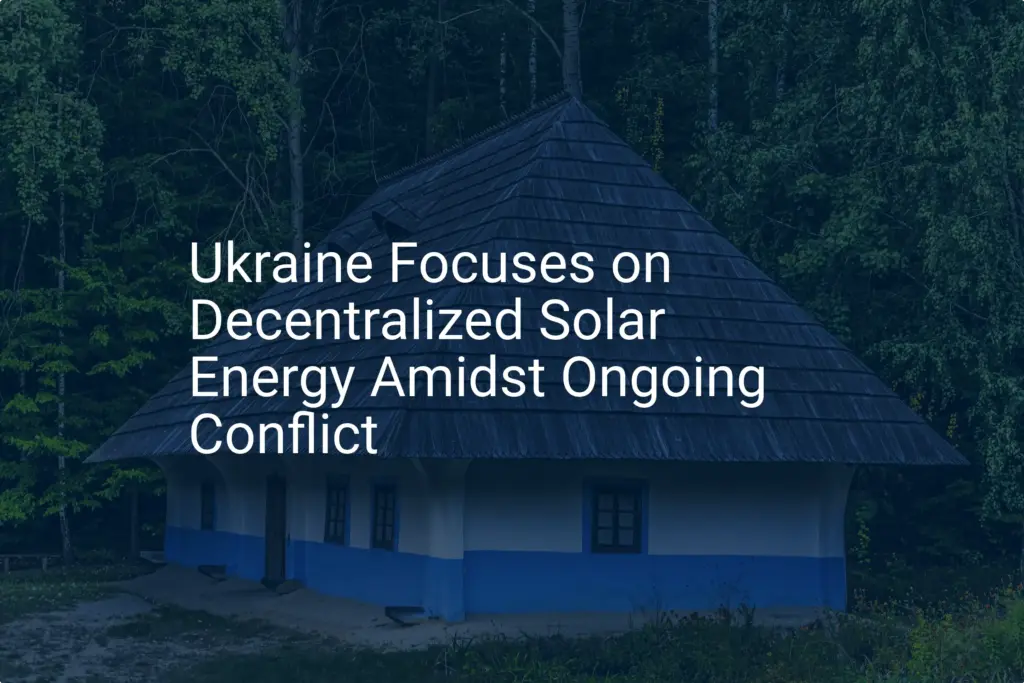 Ukraine solar energy: Impressive 2024 push is essential - PVknowhow