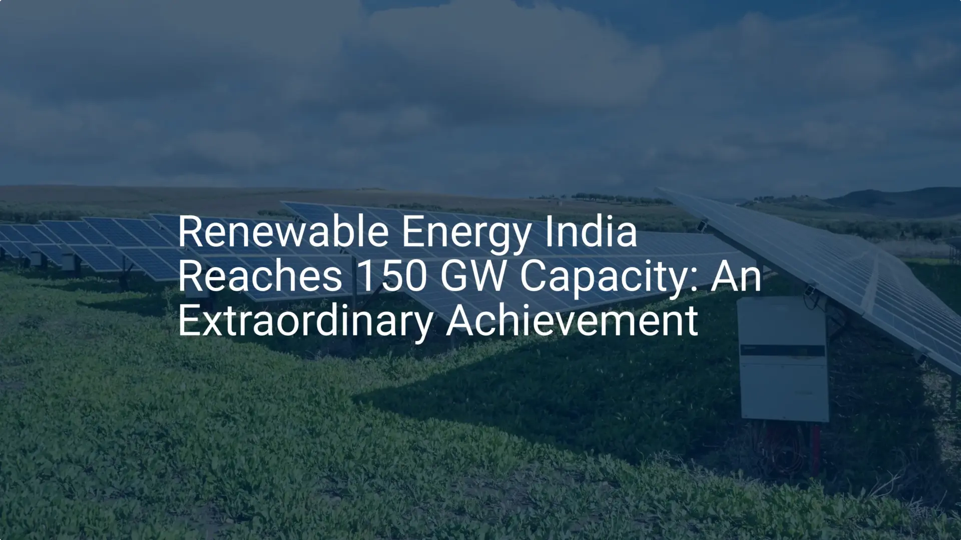India's Renewable Energy Capacity Surpasses 150 GW Milestone