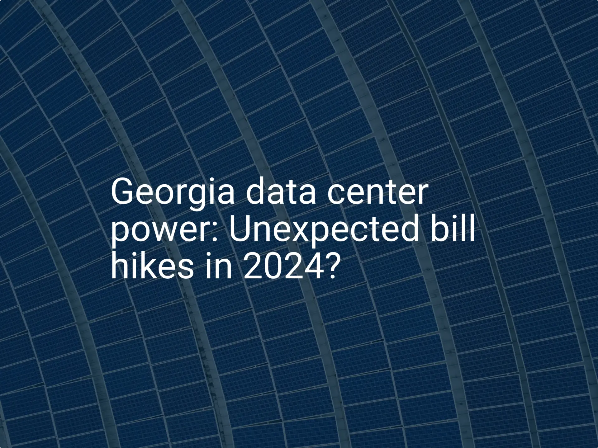 Georgia data center power: Unexpected bill hikes in 2024? - PVknowhow
