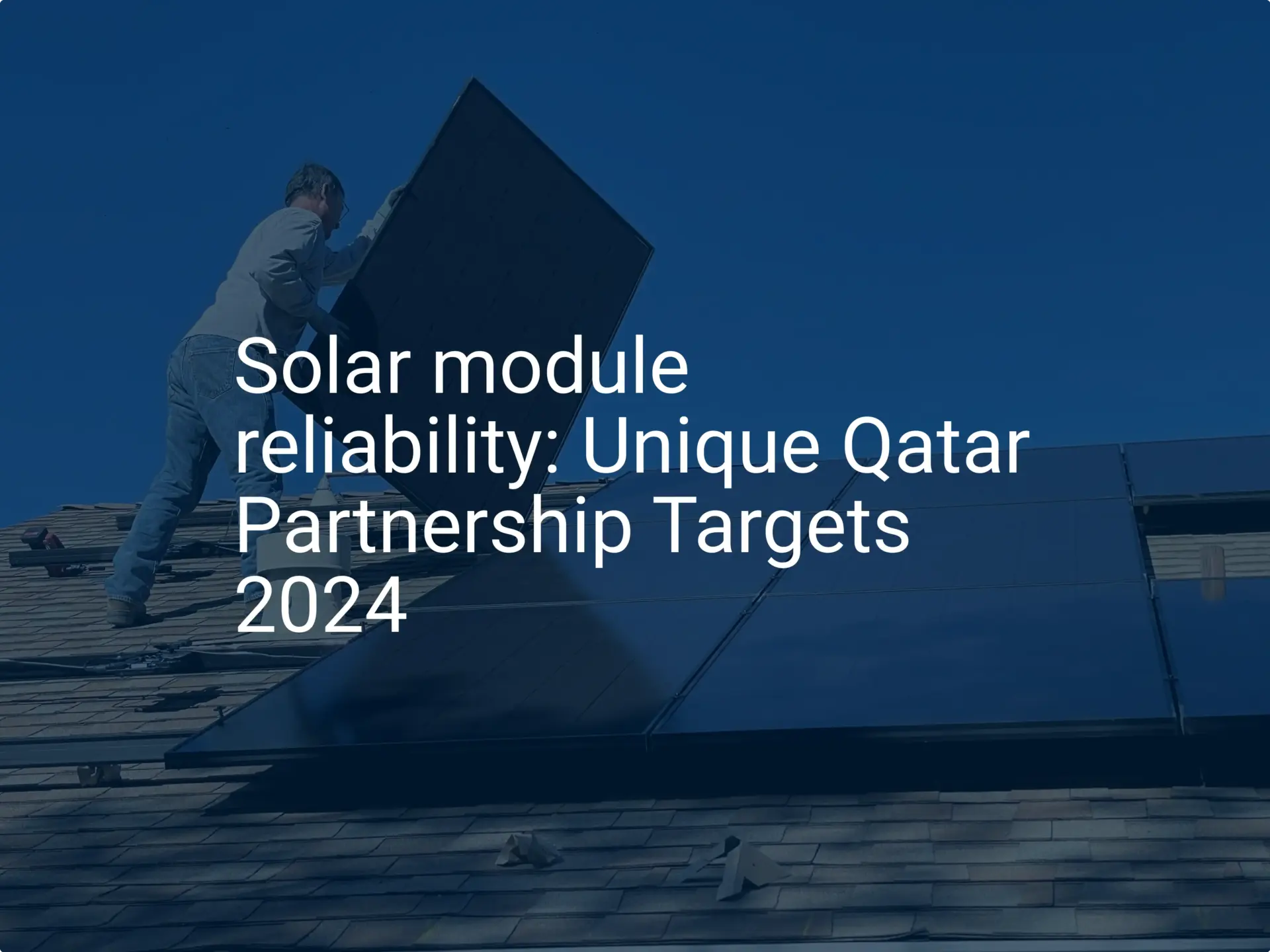 Solar module reliability: Unique Qatar Partnership Targets 2024 - PVknowhow