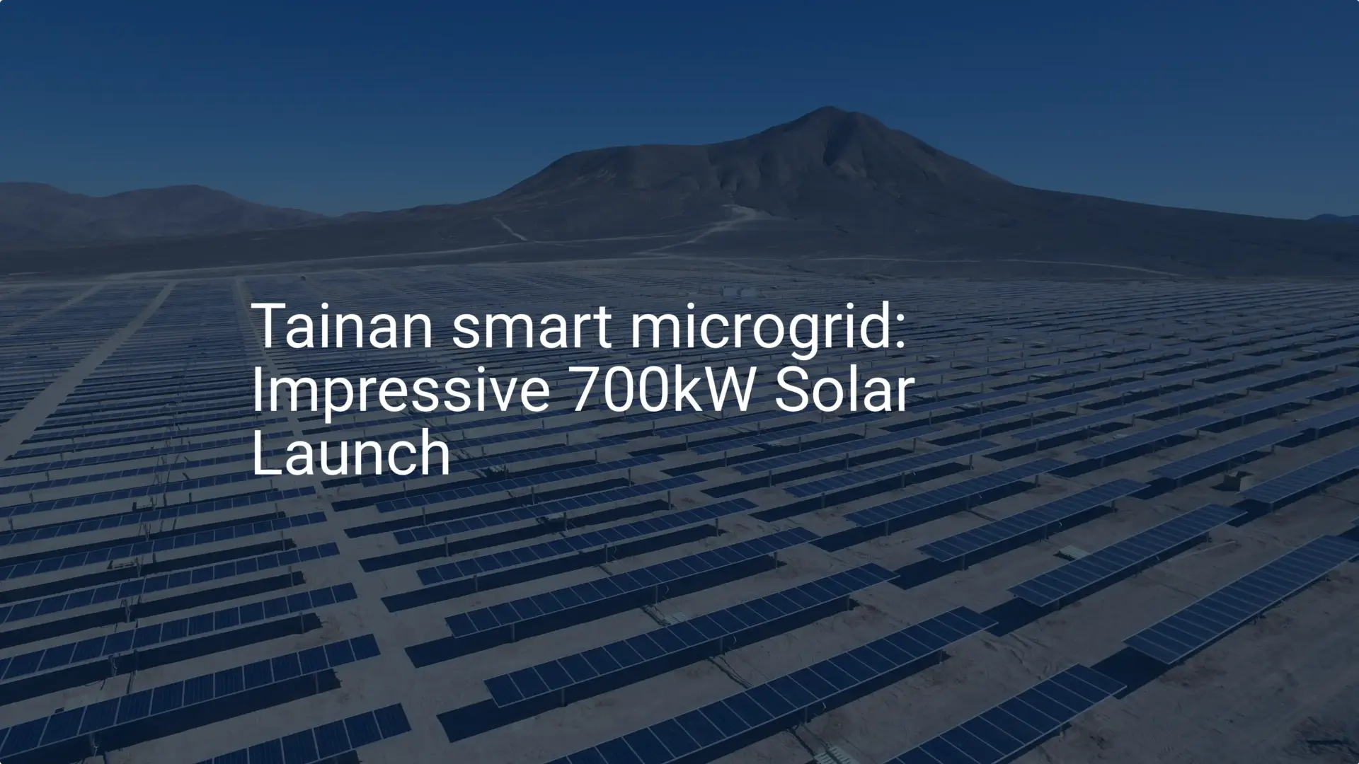 Tainan smart microgrid: Impressive 700kW Solar Launch - PVknowhow