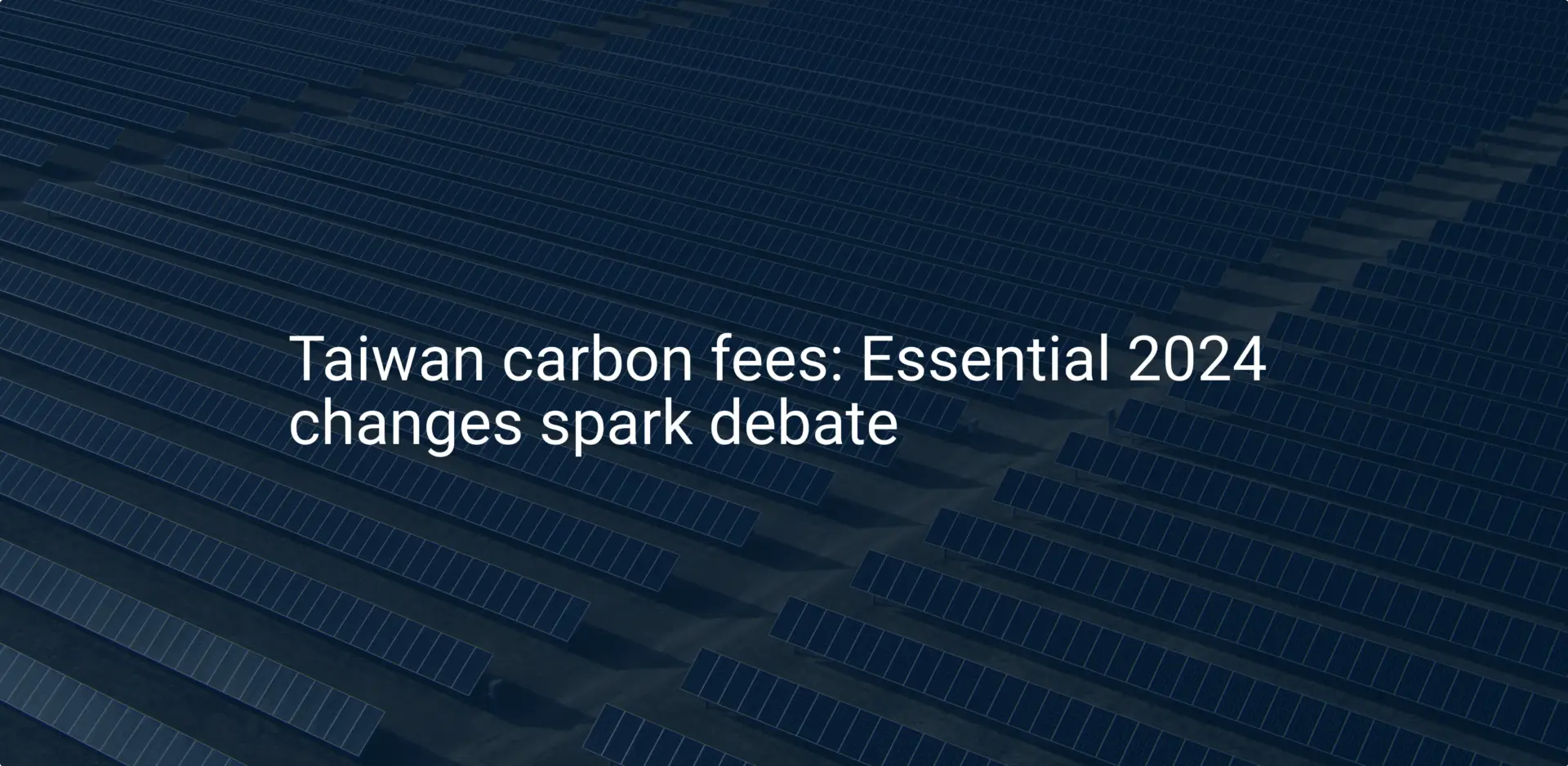 Taiwan carbon fees: Essential 2024 changes spark debate - PVknowhow