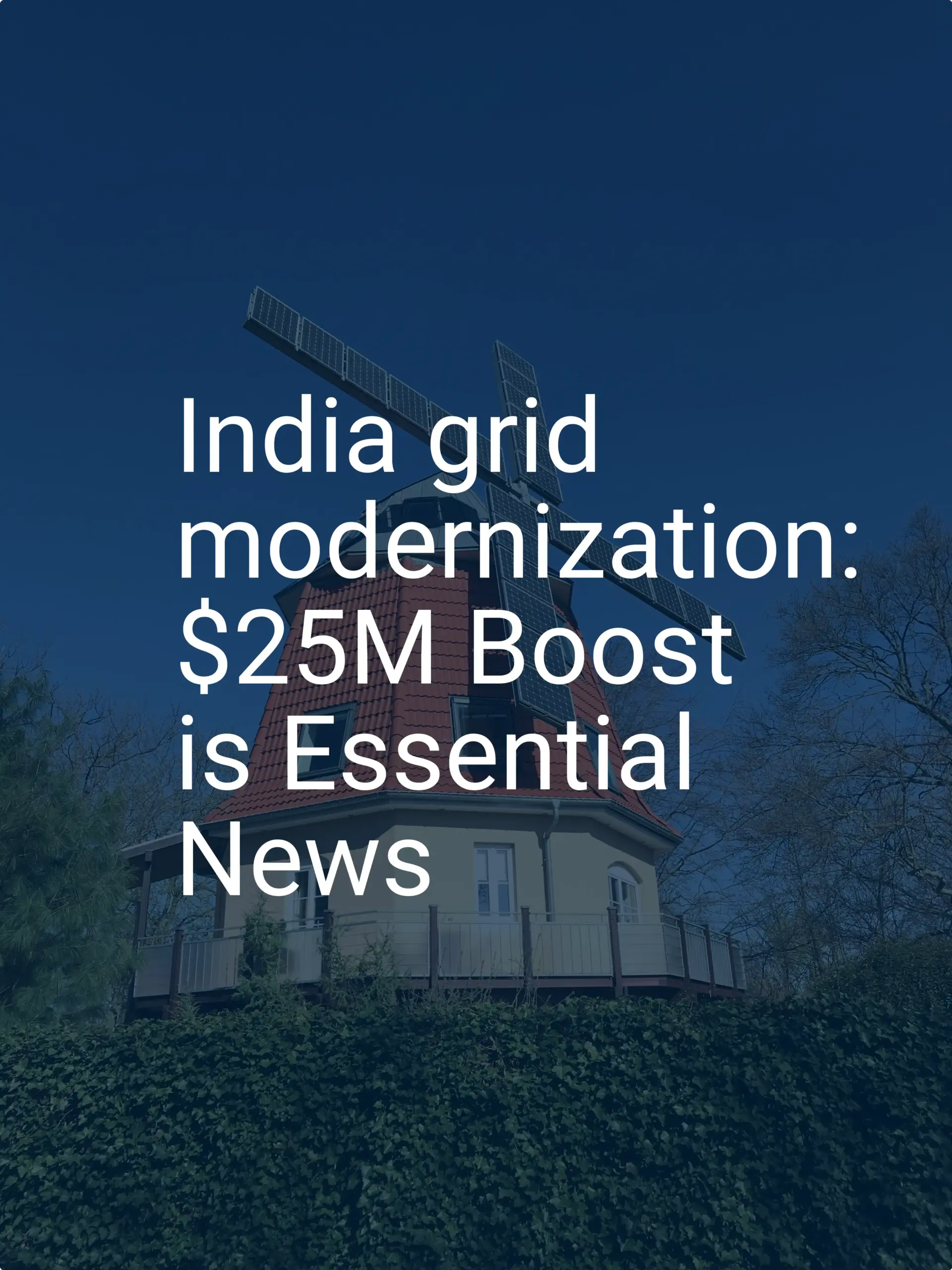 India grid modernization: $25M Boost is Essential News - PVknowhow