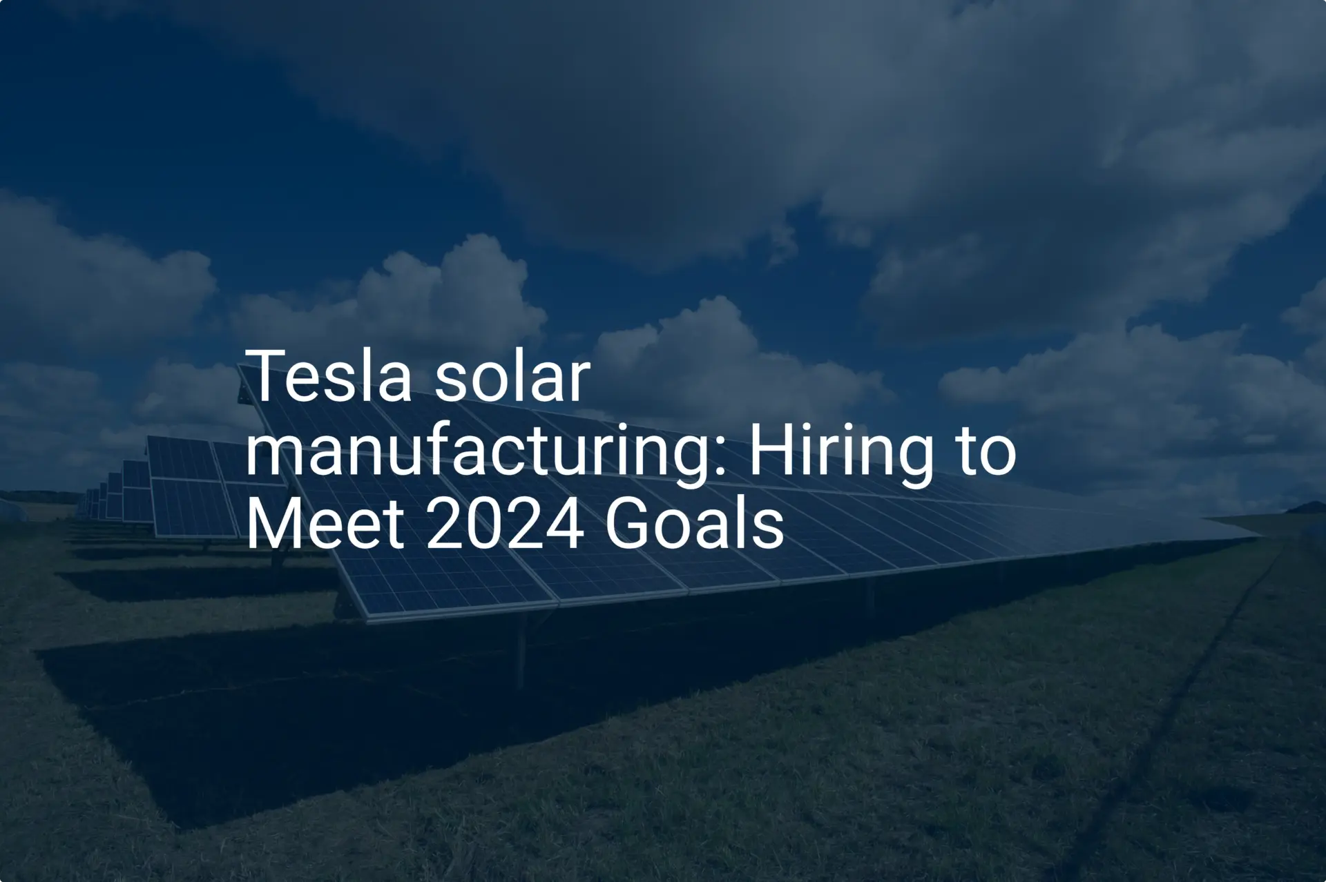 Tesla solar manufacturing: Hiring to Meet 2024 Goals - PVknowhow