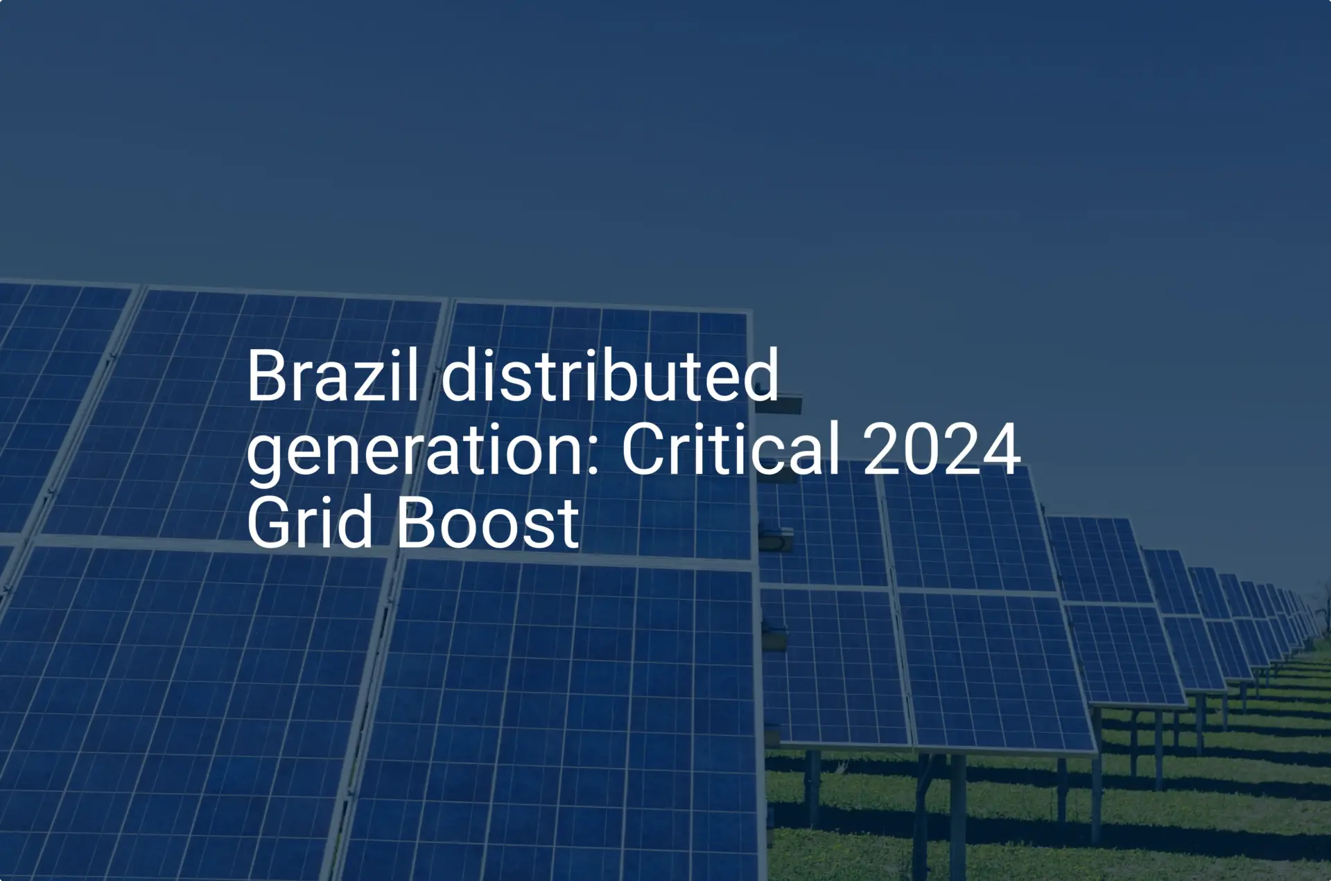 Brazil distributed generation: Critical 2024 Grid Boost - PVknowhow